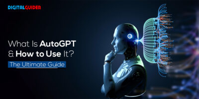 What Is AutoGPT & How to Use It? The Ultimate Guide - DG