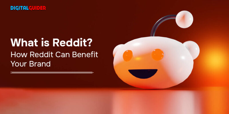 What is Reddit? How Reddit Can Benefit Your Brand | DigitalGuider